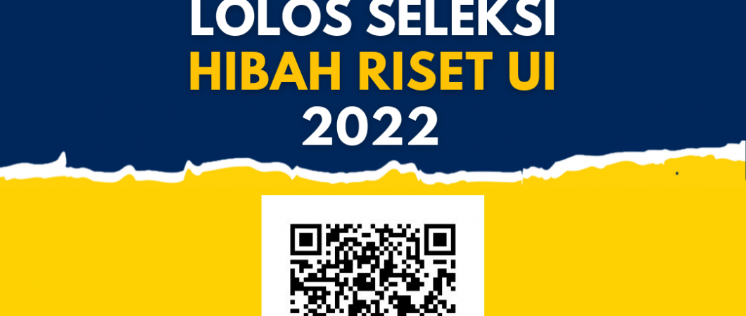 Hasil Seleksi Hibah Riset UI 2022 - UI Hasil Seleksi Hibah Riset UI 2022 - UI